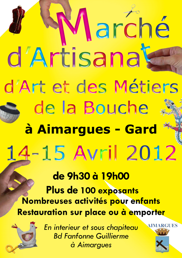AIMARGUES : 2EME ÉDITION DU MARCHÉ ARTISANALE, CE SAMEDI 14 ET DIMANCHE 15 AVRIL 2012